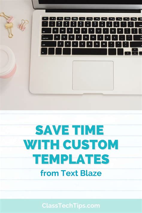 Save Time With Custom Templates From Text Blaze Class Tech Tips