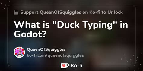 What Is Duck Typing In Godot Ko Fi ️ Where Creators Get Support From Fans Through Donations