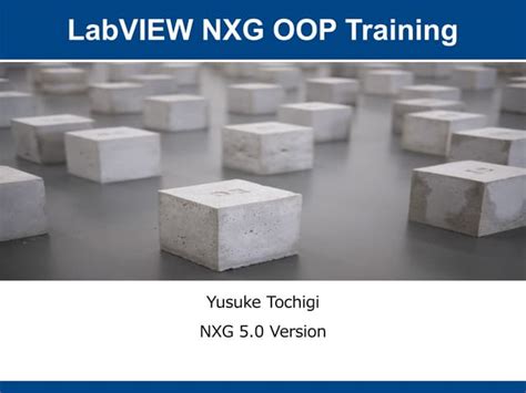 Labview Nxg Oop Training Ppt