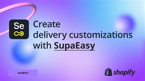 How To Create A Delivery Customization Function With Supaeasy