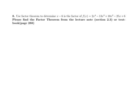 Solved Use Factor Theorem To Determine X 6 ﻿is The Factor Of