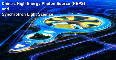 Chinas High Energy Photon Source Heps Chinmaya Ias Academy