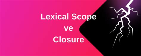 Javascript Dalış 3— Lexical Scope Ve Closure By Alperen Sözen Medium