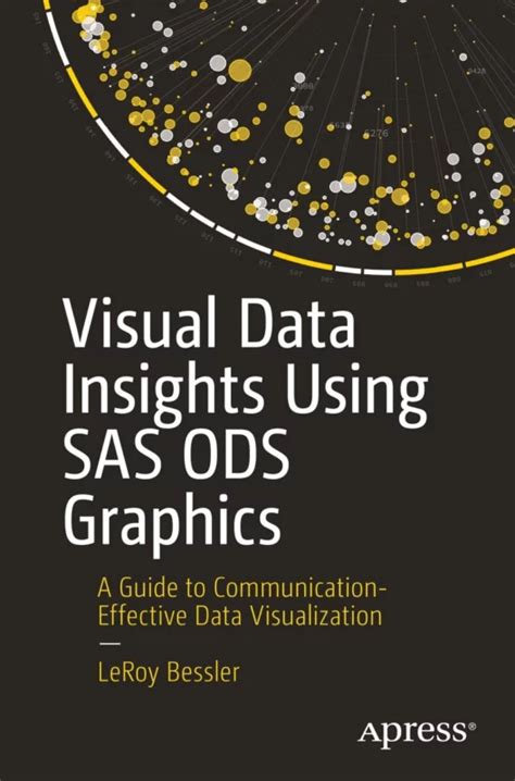 visual data insights using sas ods graphics a guide to communication