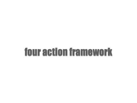 Four Action Framework