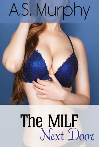 The Milf Next Door An Erotic Cougar Short Story By As Murphy Ebook