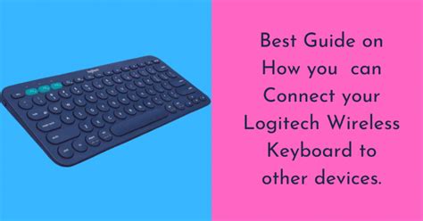How To Connect Logitech Wireless Keyboard A Complete Guide