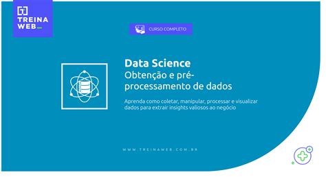 Curso De Data Science Obtenção E Pré Processamento De Dados Treinaweb
