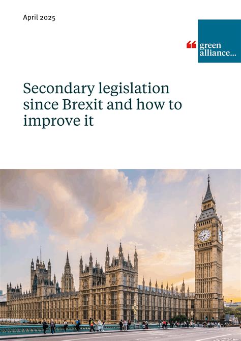 Secondary Legislation Since Brexit And How To Improve It Green Alliance