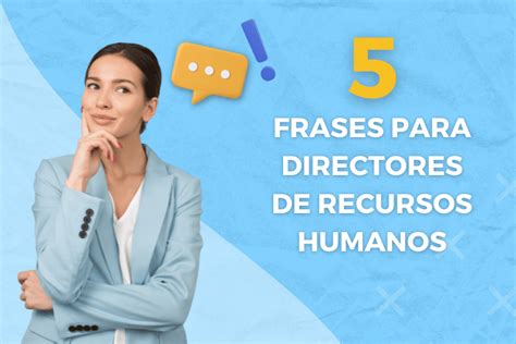 5 Frases Para Directores De Recursos Humanos Xtudeo