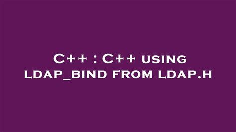 C C Using Ldapbind From Ldaph Youtube