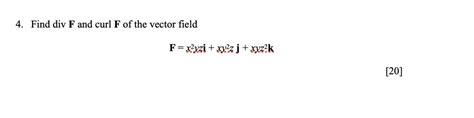 solved 4 find div f and curl f of the vector field f xyzi