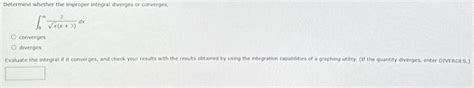 solved determine whether the improper integral diverges or
