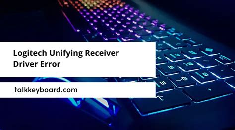 Logitech Unifying Receiver Driver Error Talkkeyboard
