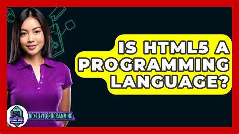 is html5 a programming language next lvl programming youtube