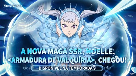 Celebre A Chegada Da Nova Maga Ssr Noelle Na Temporada De Black Clover M Rise Of The