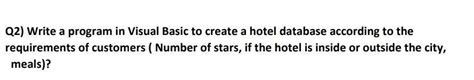 Solved Q2 Write A Program In Visual Basic To Create A Hotel