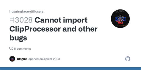 Cannot Import Clipprocessor And Other Bugs · Issue 3028 · Huggingfacediffusers · Github