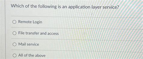 solved which of the following is an application layer