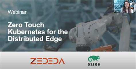 Zero Touch Kubernetes For The Distributed Edge Zededa