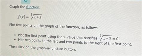 solved graph the function f x ³√x 5 plot five points on