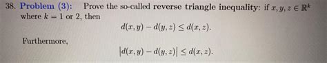 solved 38 problem 3 prove the so called reverse triangle