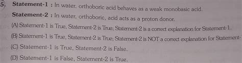 [answered] 5 statement 1 statement 2 in water orthoboric acid behaves