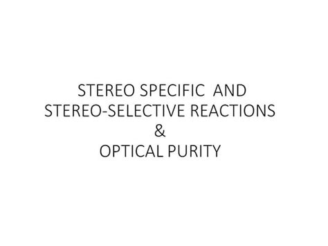 Stereospecificity And Stereoselective Pptx
