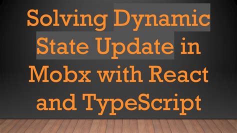 Solving Dynamic State Update In Mobx With React And Typescript Youtube
