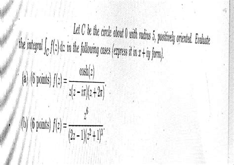 solved let c be the circle about 0 with reditus 5