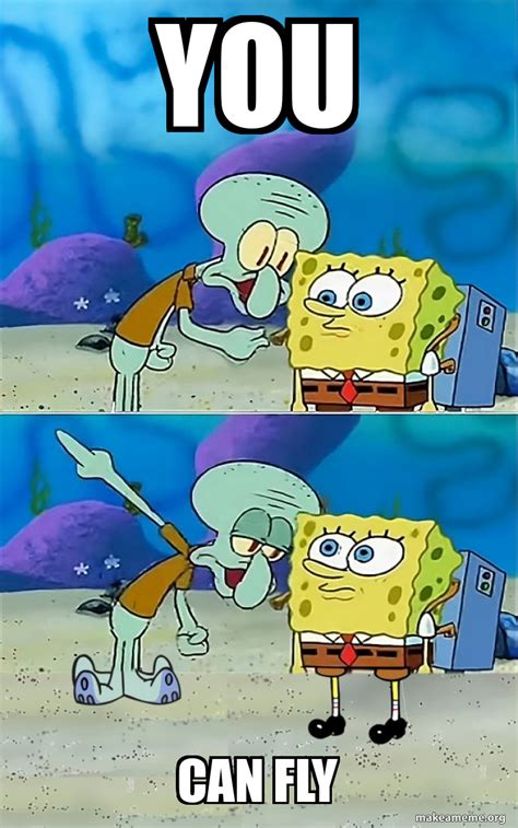 You Can Fly Talk To Spongebob Meme Generator