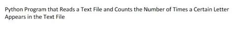 Solved Python Program That Reads A Text File And Counts The