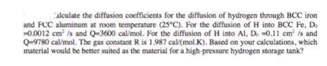 Solved Alculate The Diffusion Coefficients For The Diffusion Chegg
