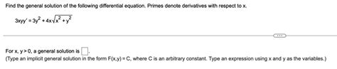 Find The General Solution Of The Following Differential Equation Primes Denote Derivatives With