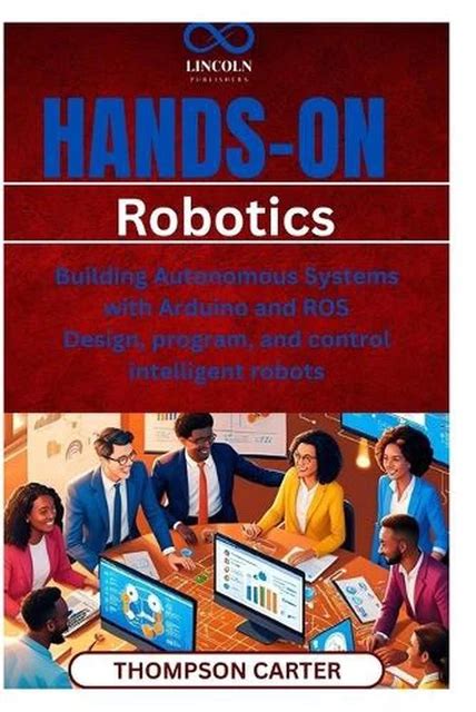Hands On Robotics Building Autonomous Systems With Arduino And Ros Design Prog £2622