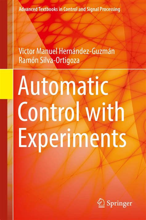 automatic control with experiments advanced textbooks in control and signal processing