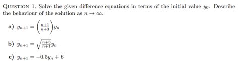 Solved Question Solve The Given Difference Equations In Chegg