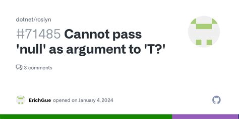 cannot pass null as argument to t · issue 71485 · dotnet roslyn