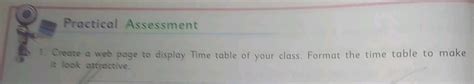 Practical Assessment Crecte A Wab Page To Display Time Table Of Your Clas