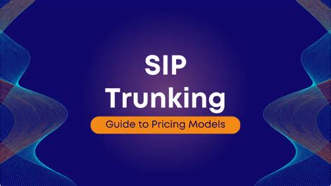 A Comprehensive Guide To Sip Trunk Pricing Models Didforsale Didforsale
