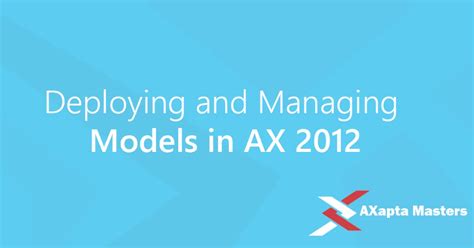 deploying and managing models in ax 2012
