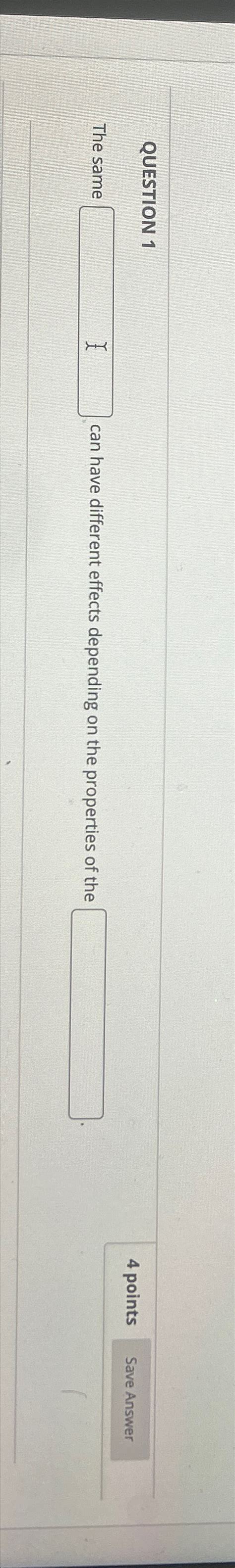 solved question 1the same ﻿can have different effects