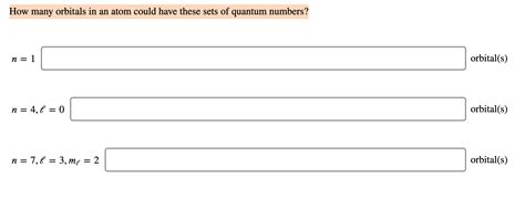 Solved How Many Orbitals In An Atom Could Have These Sets Of Chegg Com