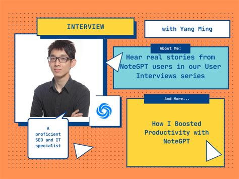 Interview How Yang Ming Boosted Productivity With NoteGPT