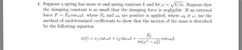 Solved Suppose A Spring Has Mass M And Spring Constant K And