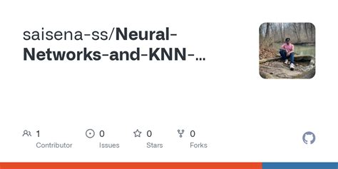 Github Saisena Ssneural Networks And Knn From Scratch