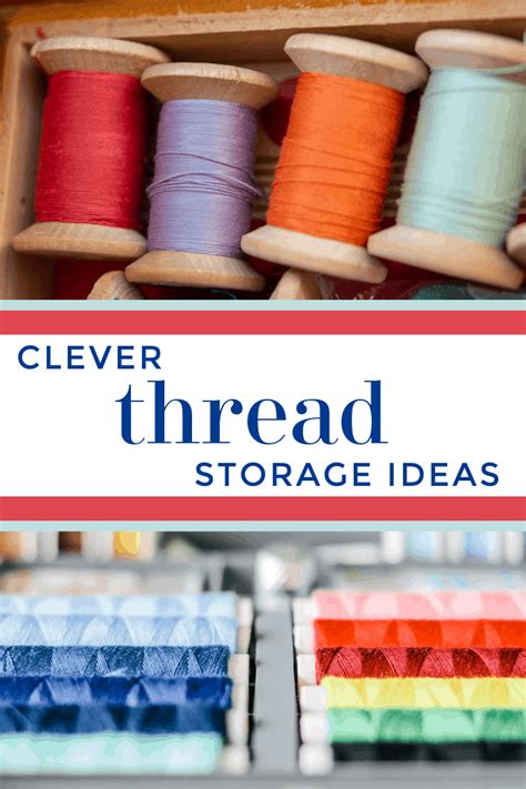 Clever Thread Storage Ideas Thread Storage Sewing Supplies Storage Thread Organization