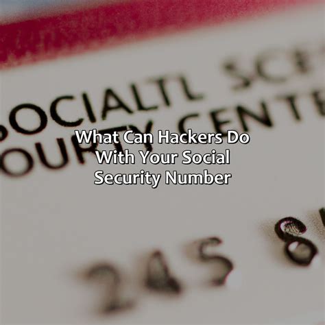 What Can Hackers Do With Your Social Security Number? - Retire Gen Z
