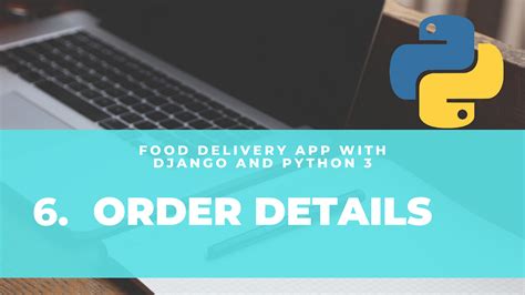 Building A Food Delivery App With Django And Python 3 Part 6 Order Details By Legionscript