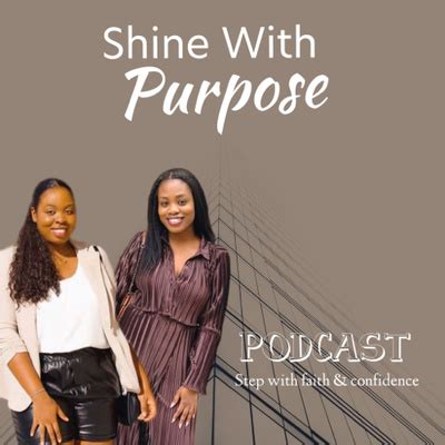 Shine With Purpose • A Podcast On Spotify For Creators